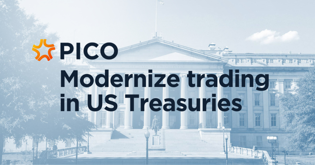 Pico empowers clients to modernize trading in US Treasuries, are you ...